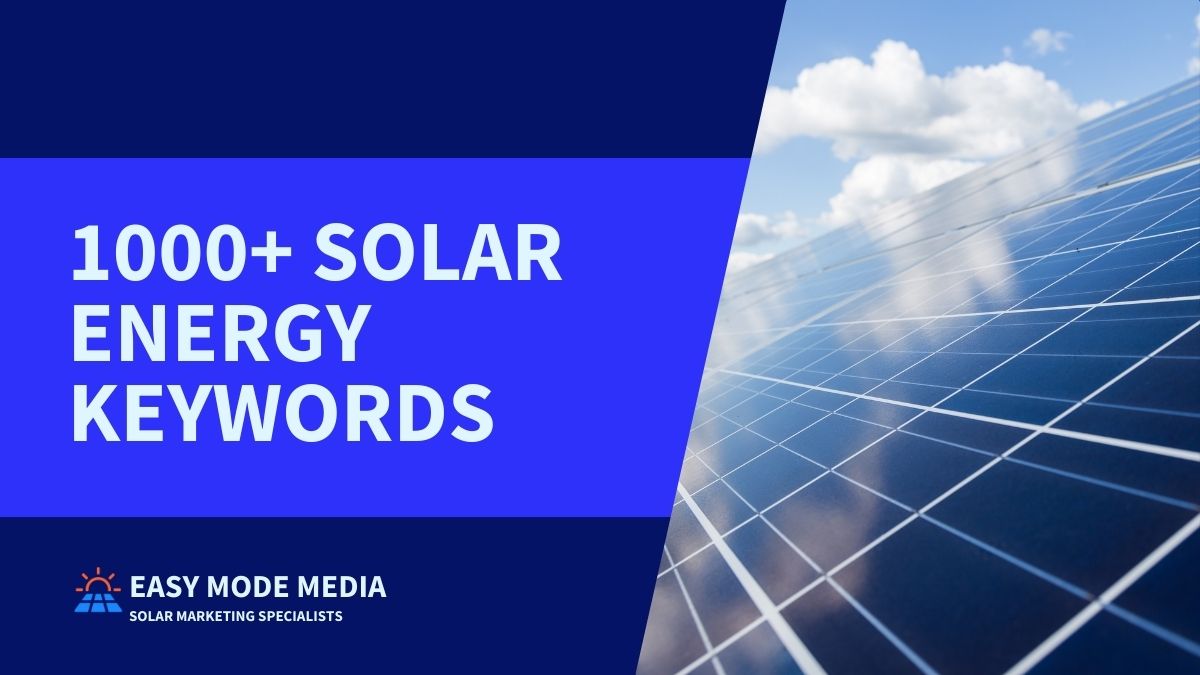 1250+ Keywords For Solar Energy Companies - Easy Mode Media